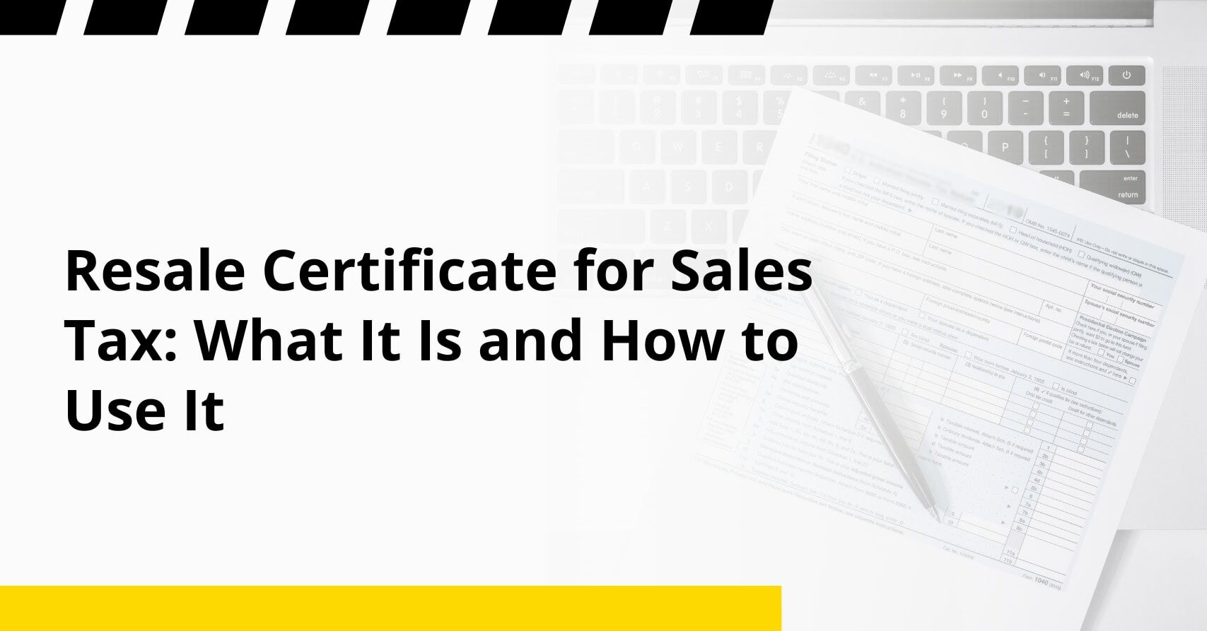 Resale Certificate for Sales Tax: What It Is and How to Use It