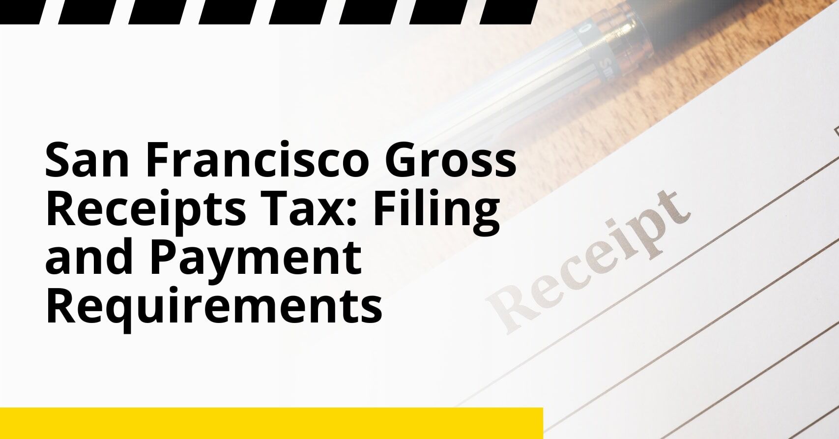 San Francisco Gross Receipts Tax: Filing and Payment Requirements